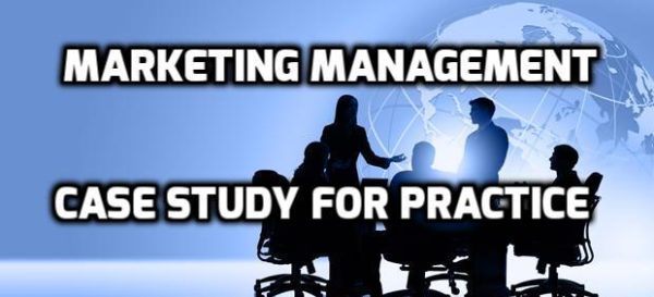 Marketing Management Case Study For Practice – BMS | Bachelor of ...