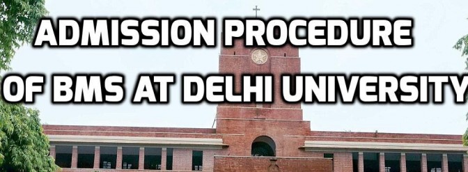 Admission Procedure of BMS at Delhi University – BMS | Bachelor of ...